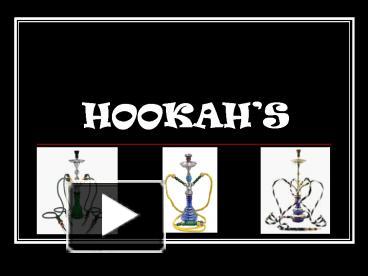 HOOKAHS presentation | free to view