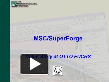 MSCSuperForge Value Story at OTTO FUCHS presentation | free to view