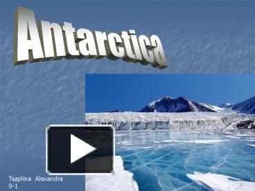 PPT – Antarctica PowerPoint presentation | free to view - id: 5fcc66-MmI3O