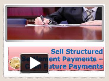 PPT – Sell Structured Settlement Payments – Cash Future Payments PowerPoint presentation | free ...
