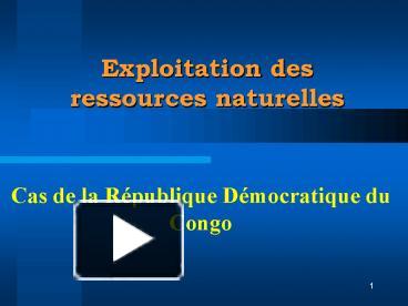 Exploitation des ressources naturelles presentation | free to view