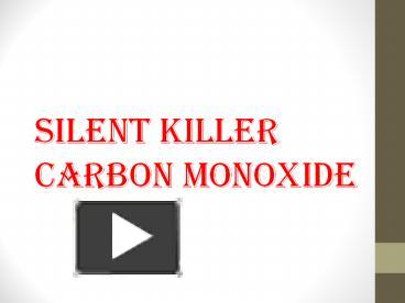 Silent Killer Carbon Monoxide Poisoning presentation | free to download