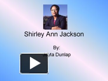 Shirley Ann Jackson presentation | free to view