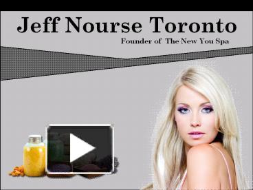PPT – Jeff Nourse Toronto PowerPoint presentation | free to download - id: 607df0-OGYyY
