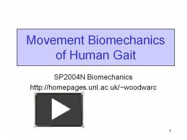 Movement Biomechanics of Human Gait presentation | free to view