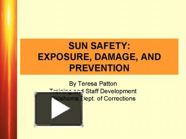 SUN SAFETY: EXPOSURE, DAMAGE, AND PREVENTION presentation | free to view