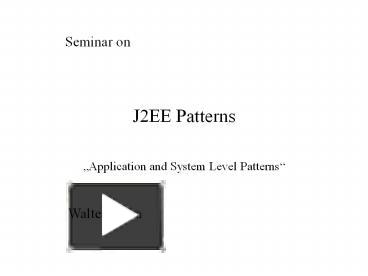 PPT – J2EE Patterns PowerPoint presentation | free to download - id: 60d1a7-MGFlN