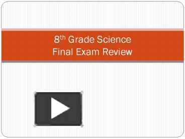 PPT – 8th Grade Science Final Exam Review PowerPoint presentation ...