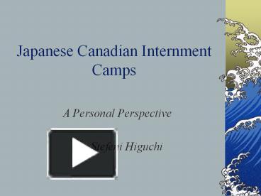 PPT – Japanese Canadian Internment Camps PowerPoint presentation | free ...