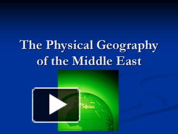 The Physical Geography of the Middle East presentation | free to view