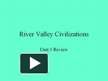 River Valley Civilizations presentation | free to view
