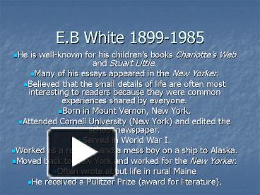 E'B White 18991985 presentation | free to view