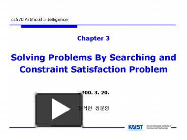 Chapter 3 Solving Problems By Searching and Constraint Satisfaction Problem presentation | free ...