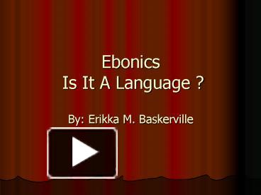 Ebonics Is It A Language presentation | free to view