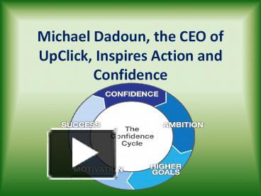 Michael Dadoun, the CEO of UpClick, Inspires Action and Confidence presentation | free to download