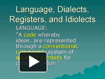 Language, Dialects, Registers, and Idiolects presentation | free to view