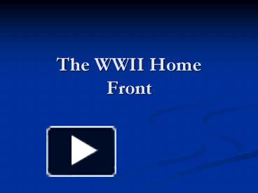 The WWII Home Front presentation | free to view