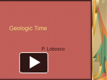 PPT – Geologic Time PowerPoint presentation | free to view - id: 63698 ...