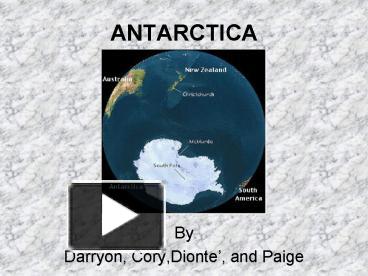 PPT – ANTARCTICA PowerPoint presentation | free to view - id: 6390c-ZDc1Z