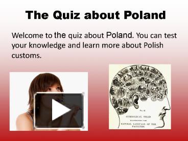 Welcome to the quiz about Poland. You can test your knowledge and learn ...