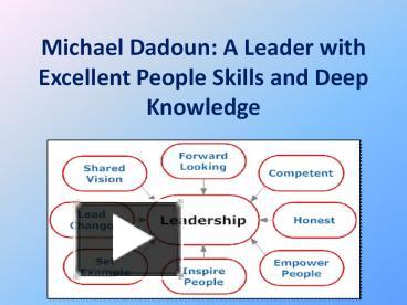 PPT – Michael Dadoun: A Leader with Excellent People Skills and Deep Knowledge PowerPoint ...