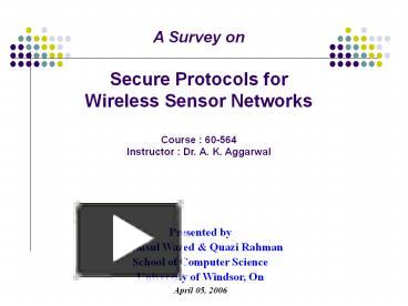 PPT – A Survey on Secure Protocols for Wireless Sensor Networks Course : 60-564 Instructor : Dr ...