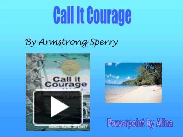 Call It Courage presentation | free to view