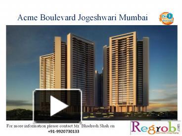 PPT – Acme Boulevard JVLR Road Jogeshwari Mumbai PowerPoint presentation | free to download - id ...