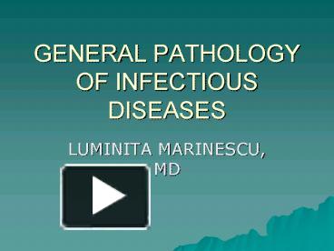 GENERAL PATHOLOGY OF INFECTIOUS DISEASES presentation | free to view
