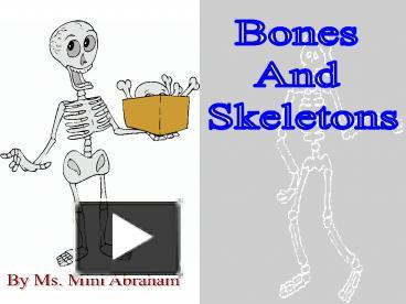 Bones and Skeletons presentation | free to view