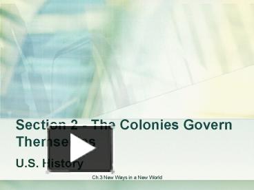 PPT – Section 2 - The Colonies Govern Themselves PowerPoint ...
