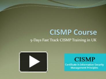 PPT – CISMP Training In UK PowerPoint presentation | free to download - id: 64bc7f-M2YxY