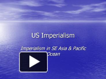 PPT – US Imperialism PowerPoint presentation | free to download - id ...