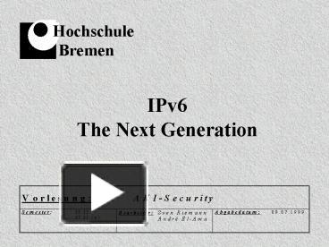 IPv6 The Next Generation presentation | free to view