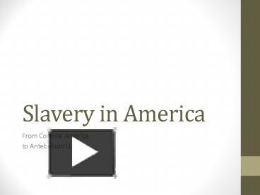 Slavery in America presentation | free to view