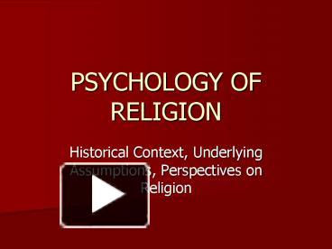 PSYCHOLOGY OF RELIGION presentation | free to view