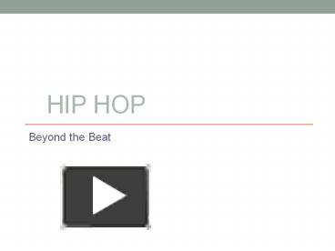 PPT – Hip Hop PowerPoint presentation | free to view - id: 654012-YzY2Z