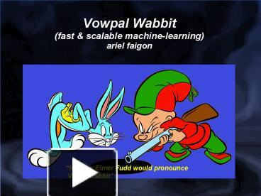 PPT – Vowpal Wabbit (fast PowerPoint presentation | free to download - id: 6563c3-ODA5Z