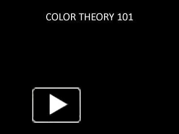 COLOR THEORY 101 presentation | free to view