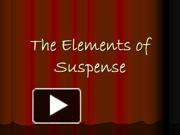 PPT – The Elements of Suspense PowerPoint presentation | free to ...