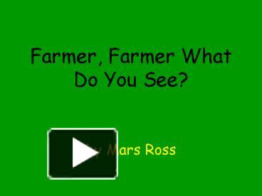 PPT – Farmer, Farmer What Do You See PowerPoint presentation | free to ...