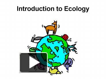 Introduction to Ecology presentation | free to view