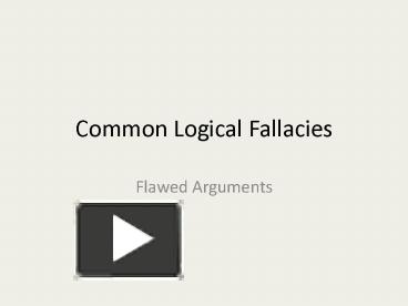 PPT – Common Logical Fallacies PowerPoint presentation | free to view ...