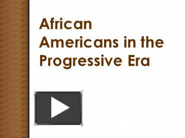 PPT – African Americans in the Progressive Era PowerPoint presentation ...