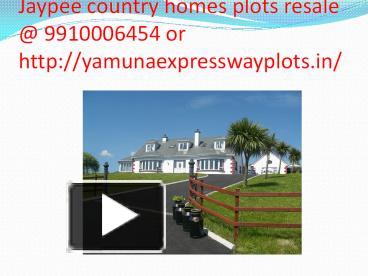 PPT – jaypee country homes plots yamuna expressway 9910006454, resale jaypee country homes ...