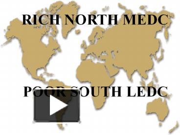 PPT – RICH NORTH MEDC PowerPoint presentation | free to download - id: 65fb2b-NWZhM