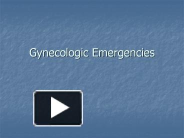 Gynecologic Emergencies presentation | free to download