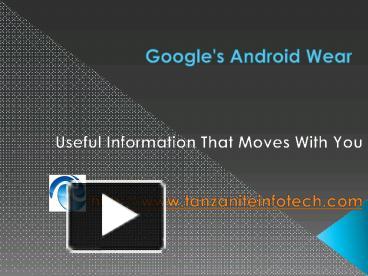 PPT – Google Android Wear PowerPoint presentation | free to download - id: 6616d2-NDQwN