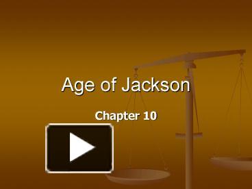 PPT – Age of Jackson PowerPoint presentation | free to download - id ...
