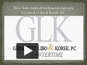 PPT – New York medical malpractice lawyers - Gersowitz, Libo & Korek, P.C. PowerPoint ...